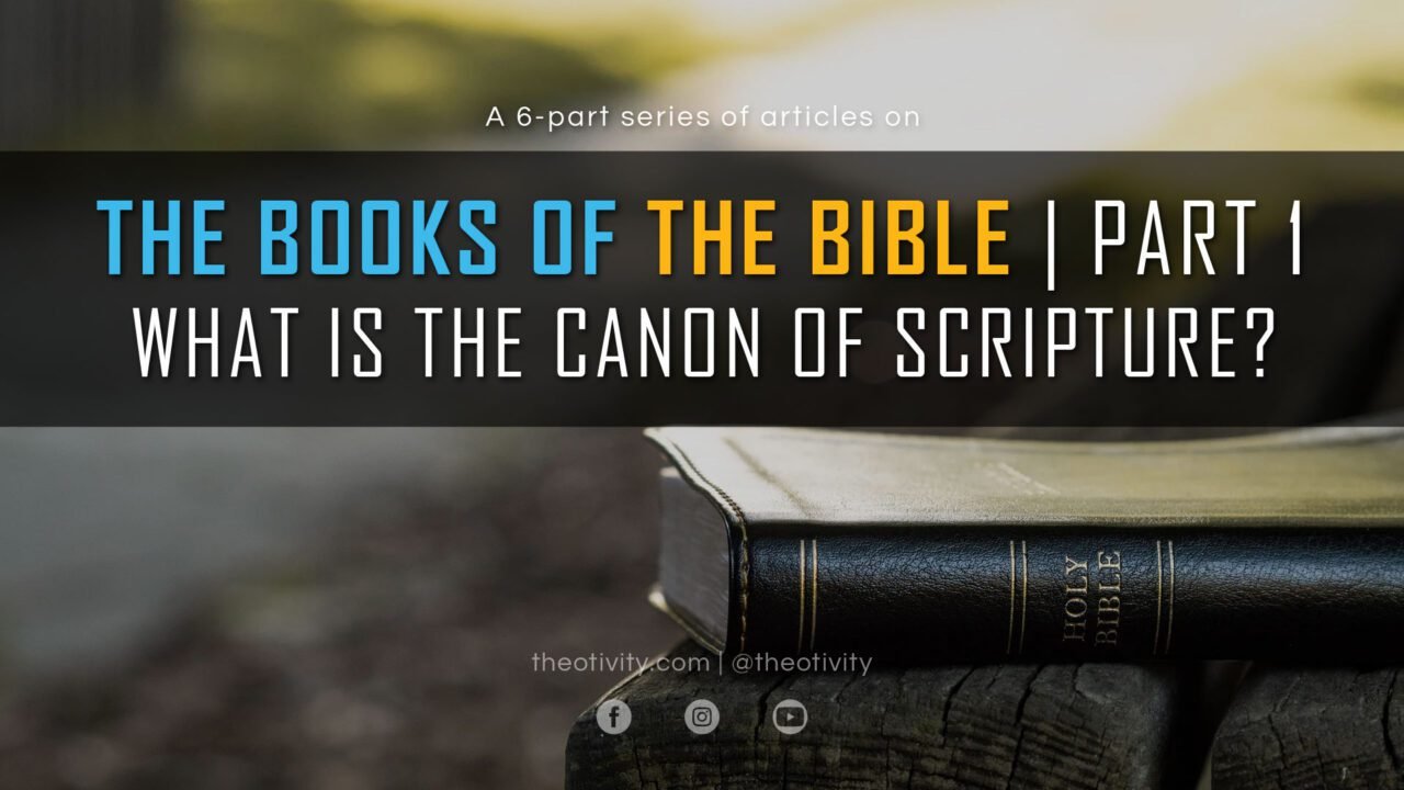 What is the Canon of Scripture? | THE BOOKS OF THE BIBLE SERIES (Part 1 ...