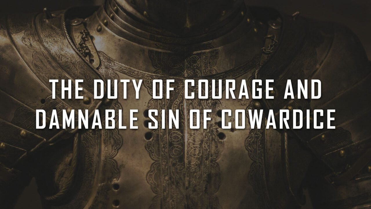 The Duty of Courage and Damnable Sin of Cowardice | THEOTIVITY