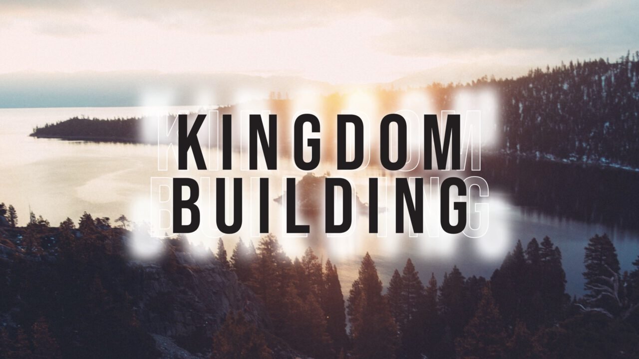 Kingdom Building: Recovering the Biblical Blueprint for Godly Dominion ...